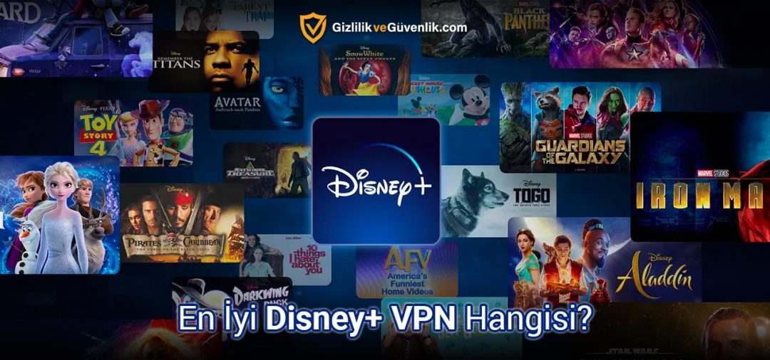 2026 En İyi Disney Plus VPN Hizmet Seçenekleri | GizlilikveGüvenlik.com